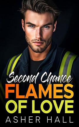 Second Chance Flames of Love by Asher Hall - Wild Hearts Romance
